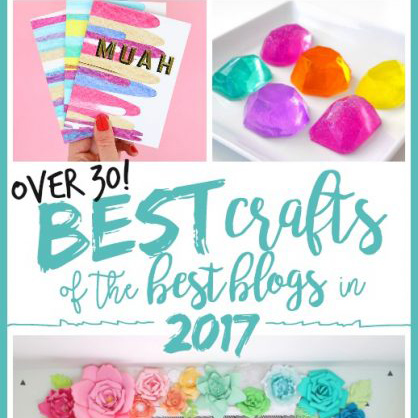 30+ Most Popular 2017 Craft Projects from the Best Craft Bloggers ...